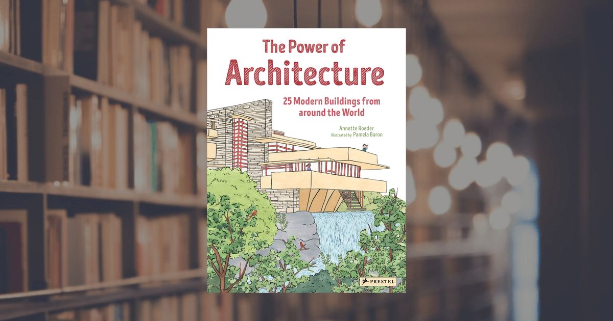 Architecture 101: Children’s Book Features 25 Modern Buildings Across ...